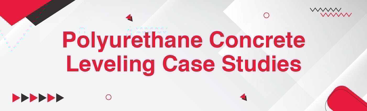 Polyurethane Concrete Leveling Case Studies